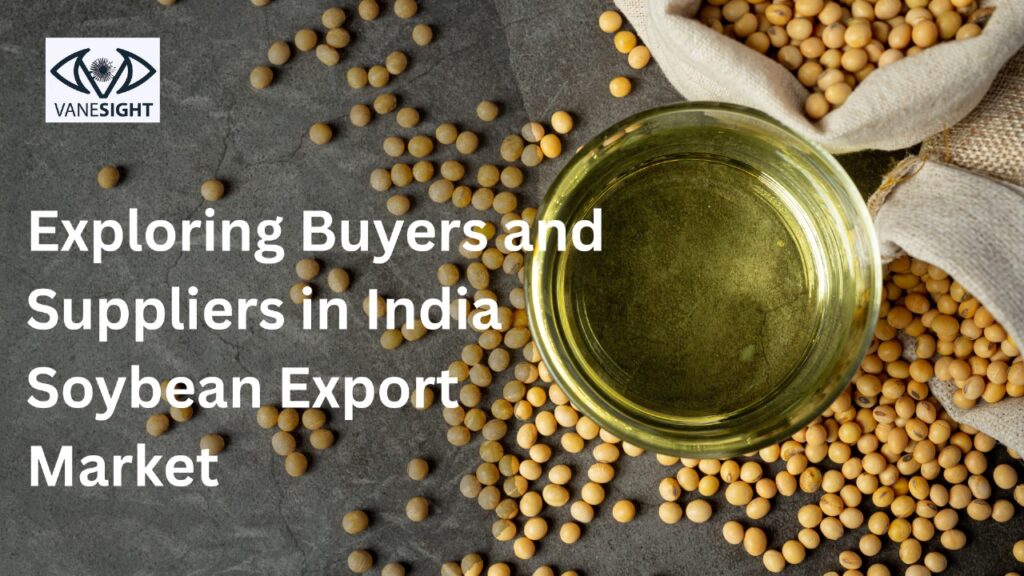 Exploring Buyers and Suppliers in India Soybean Export Market - Global ...
